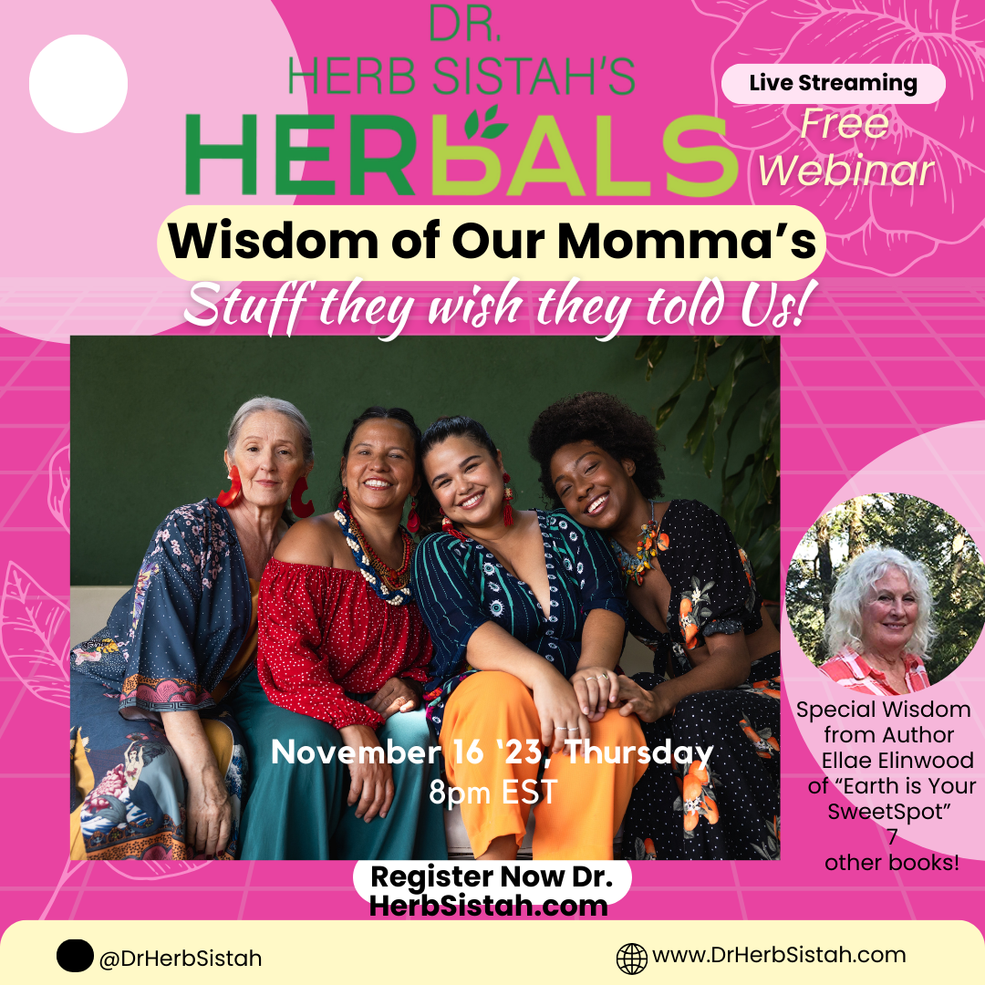 Wisdom of Our Momma's -Stuff They Wish They Told Us! – HerbSistah